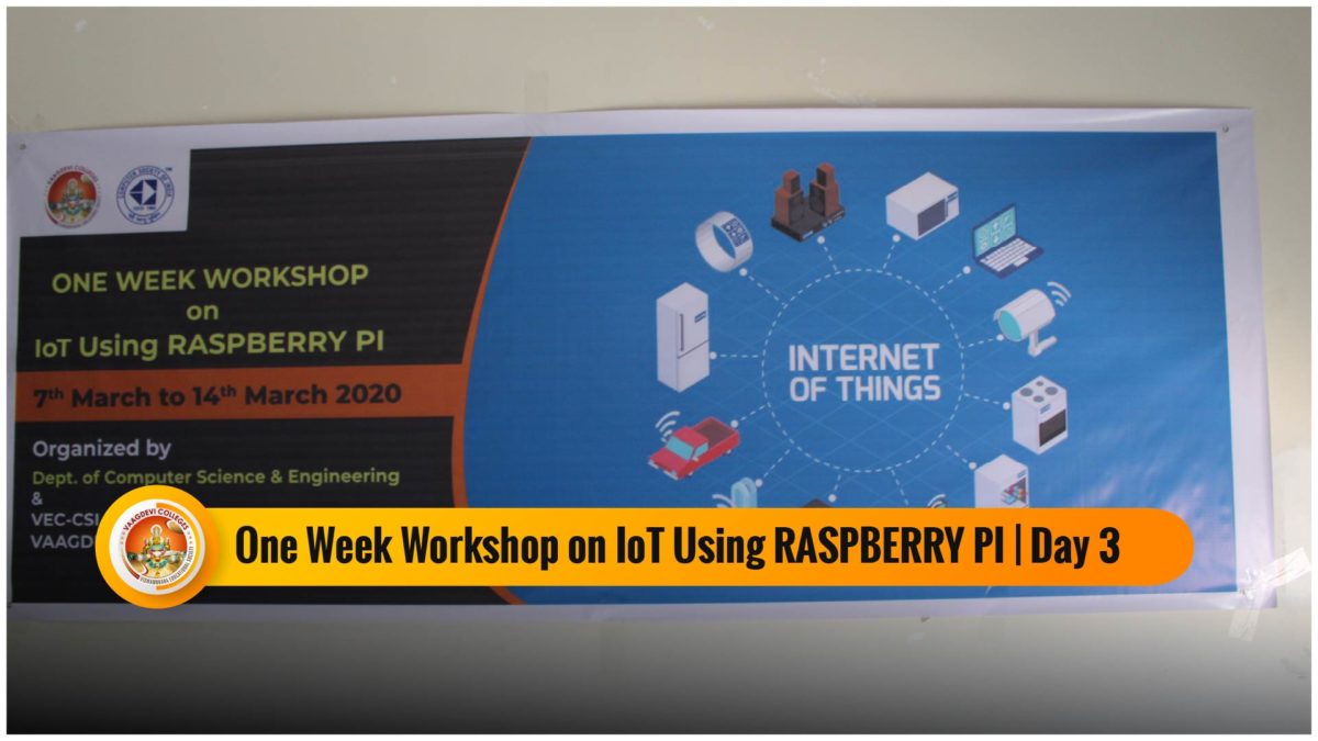 One Week Workshop On Iot Using Raspberry Pi Day 3 Vaagdevi Engineering College