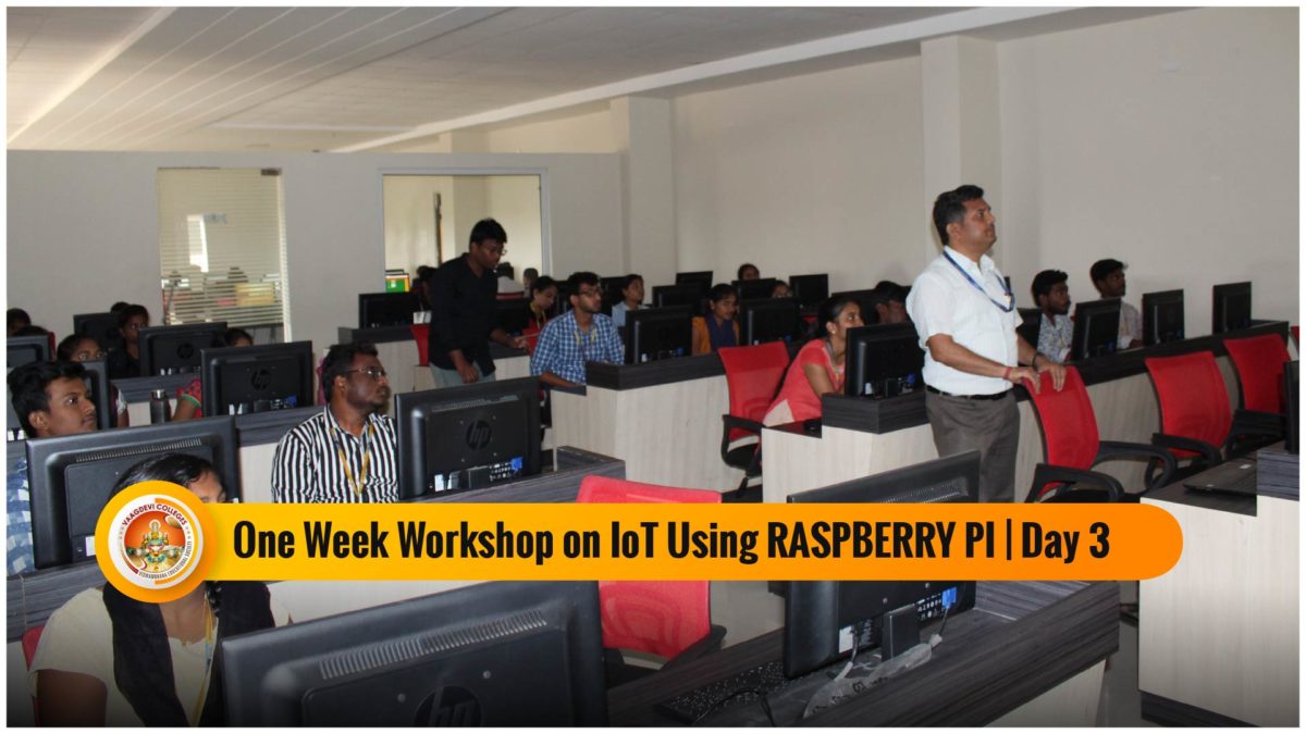 ONE WEEK WORKSHOP ON IOT USING RASPBERRY PI DAY 3 | Vaagdevi Engineering College